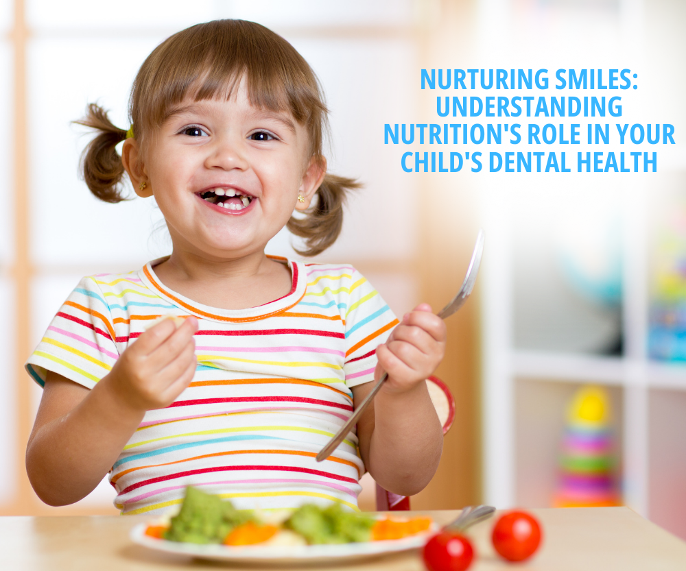 Nurturing Smiles:Understanding Nutrition's Role in Your Child's Dental ...